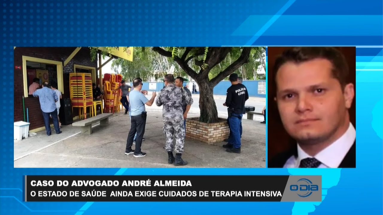 Estado de saúde do advogado André Almeida exige cuidados de terapia ...