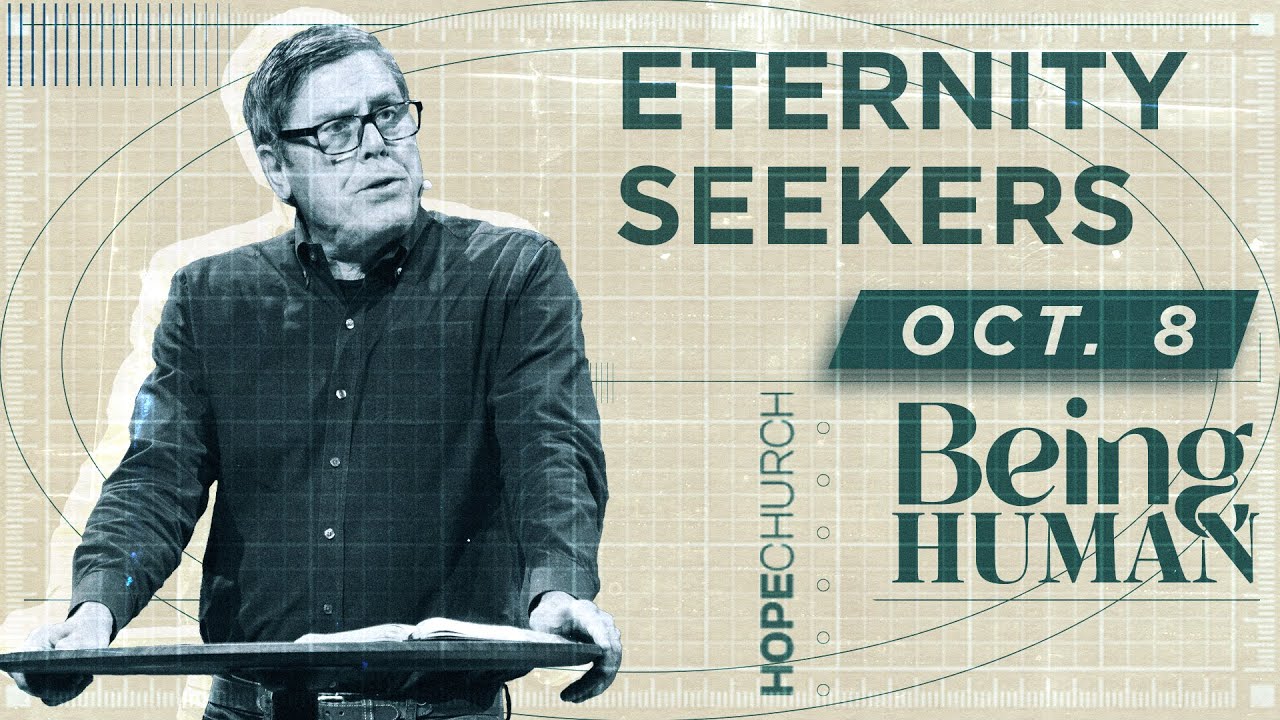 Eternity Seekers | Being Human | Part 4 (Sermon) - YouTube