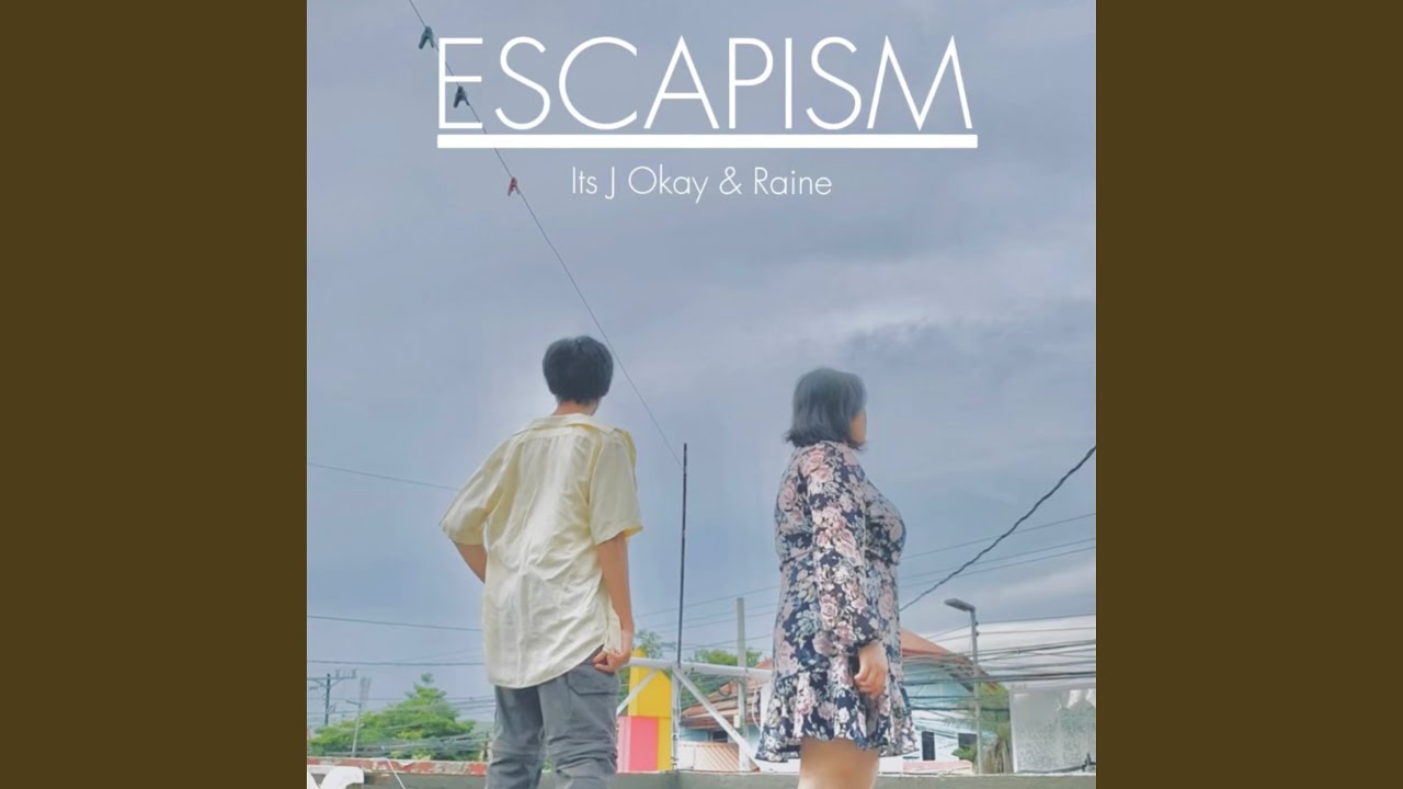 Escapism - YouTube