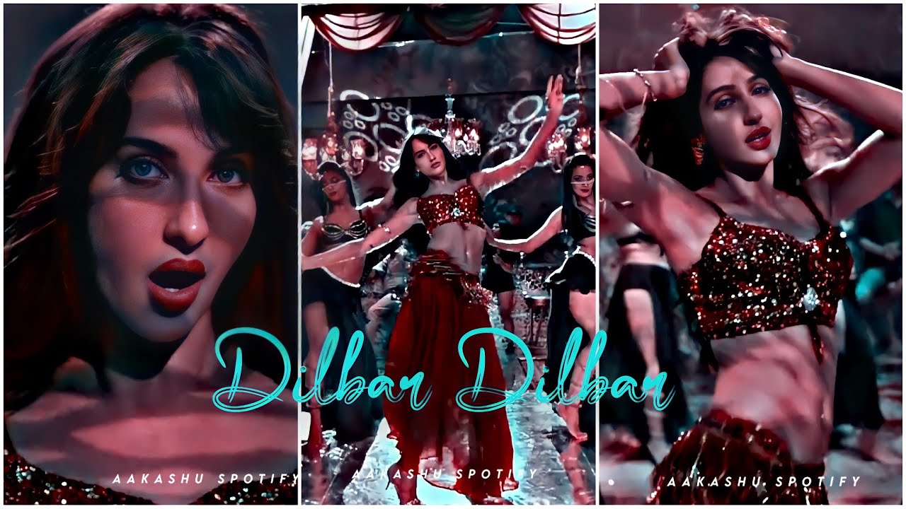 Dilbar Dilbar - Nora Fatehi 🥵 (Slowed And Reverb) efx status || Nora Fatehi Status | Aakashu ...