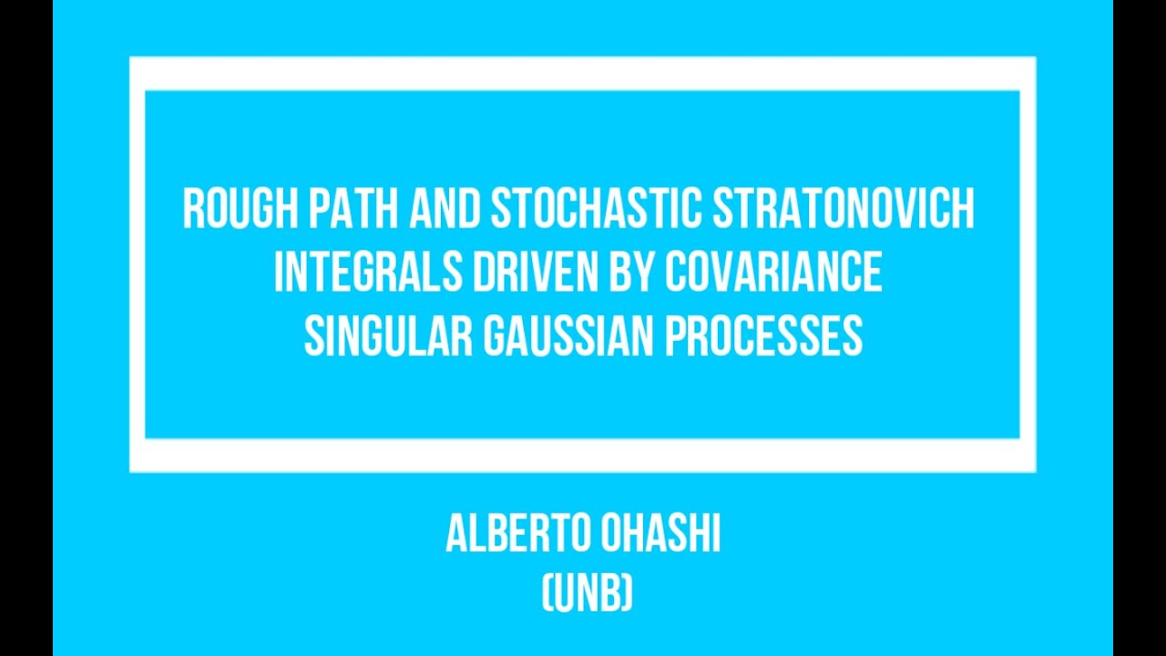 Alberto Ohashi (UnB) - Rough path and stochastic Stratonovich integrals ...