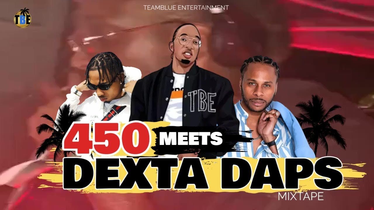 450 MEETS DEXTA DAPS MIXTAPE - YouTube