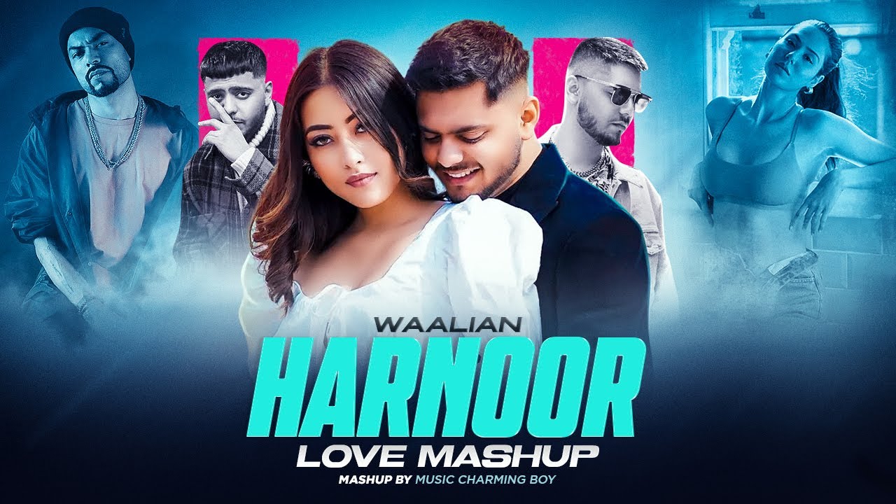 Waalian | Harnoor x Bohemia ft. Sonam Bajwa |Punjabi Love Mashup ...