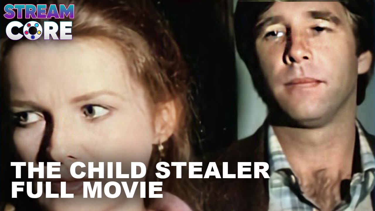 The Child Stealer (ft. David Groh) | Full Movie | Stream Core - YouTube