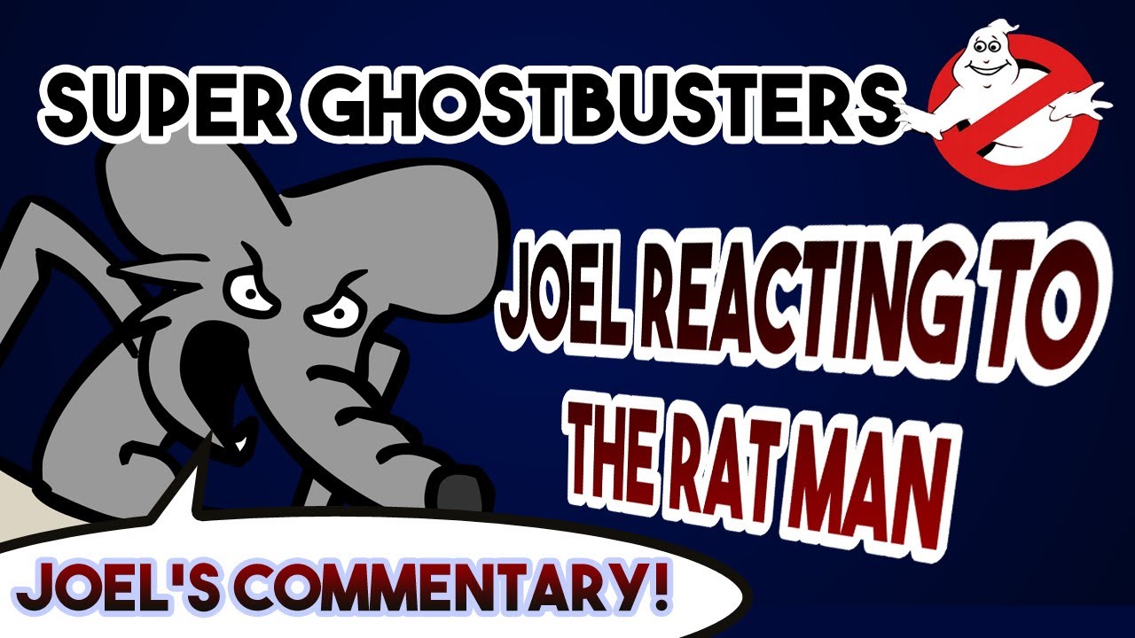 Joel's reaction to: Super Ghostbusters Rat man - YouTube
