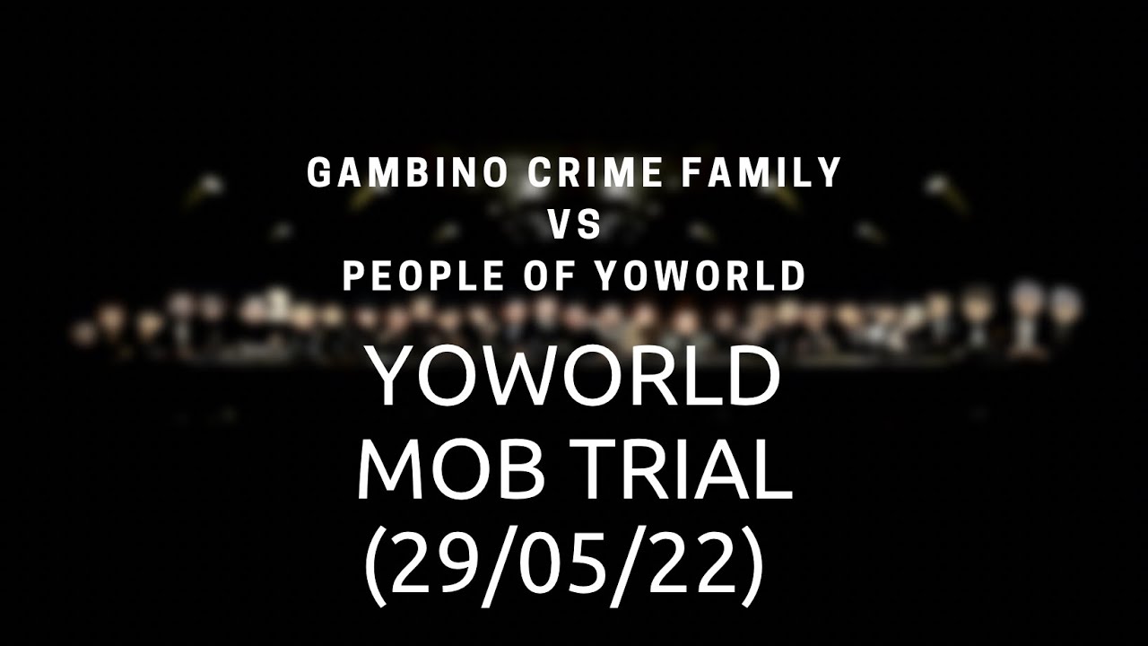 Gambino Crime Family of YoWorld vs People of YoWorld (YoWorld Mob Trial ...