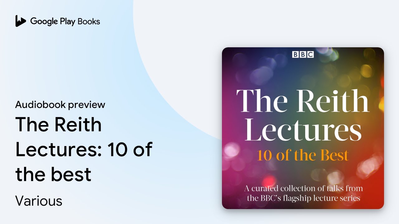 The Reith Lectures: 10 of the best by Various · Audiobook preview - YouTube