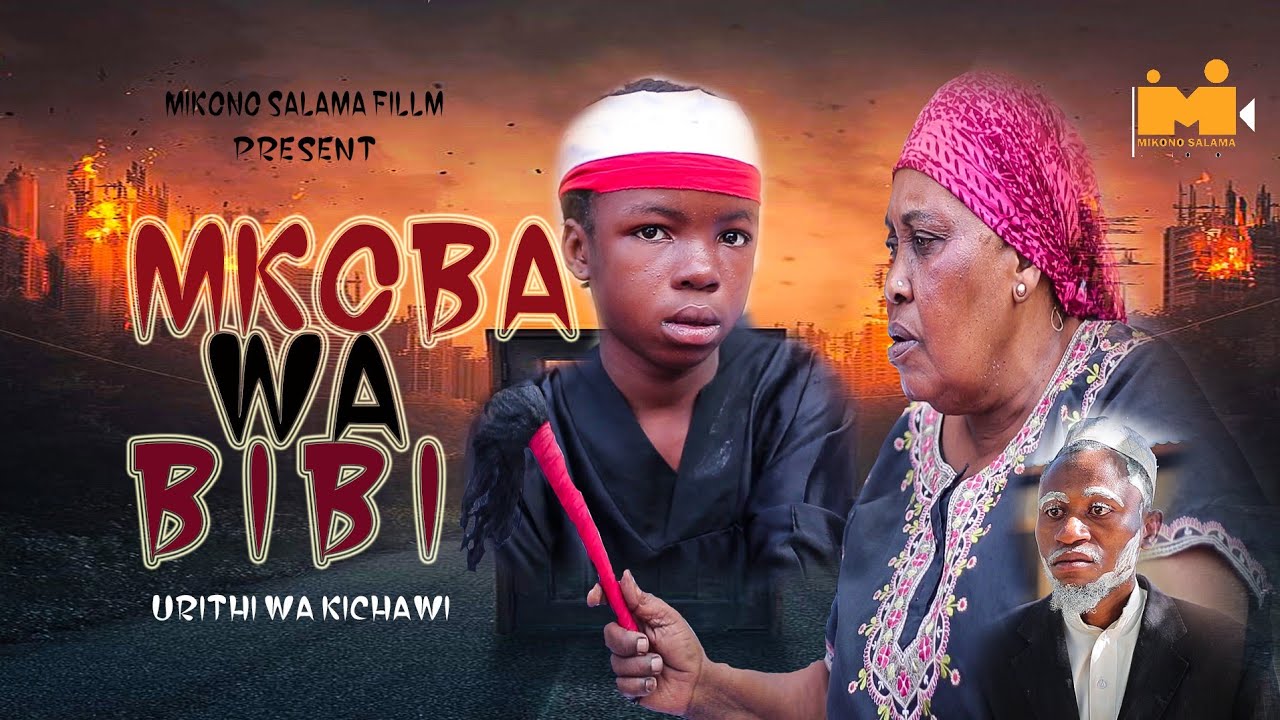 MKOBA WA BIBI FULL MOVE #URITHI WA KICHAWI - YouTube