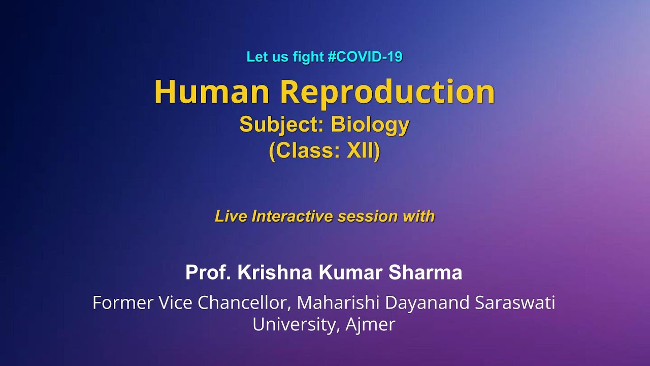 Live Interaction on PMeVIDYA :Human Reproduction Subject: Biology Class ...