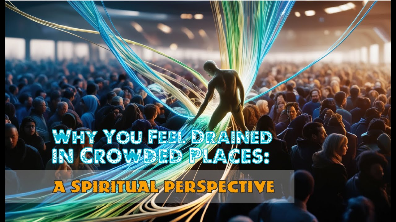 Why You Feel Drained in Crowded Places: A Spiritual Perspective | The ...