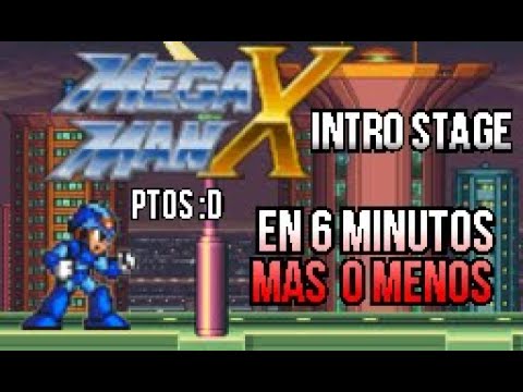 Mega Man X Intro Stage EN 6 MINUTOS MAS O MENOS - YouTube