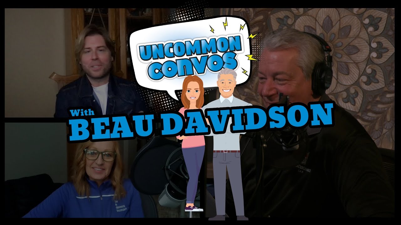 Beau Davidson Interview | The Uncommon Convos Podcast | Episode 001 ...