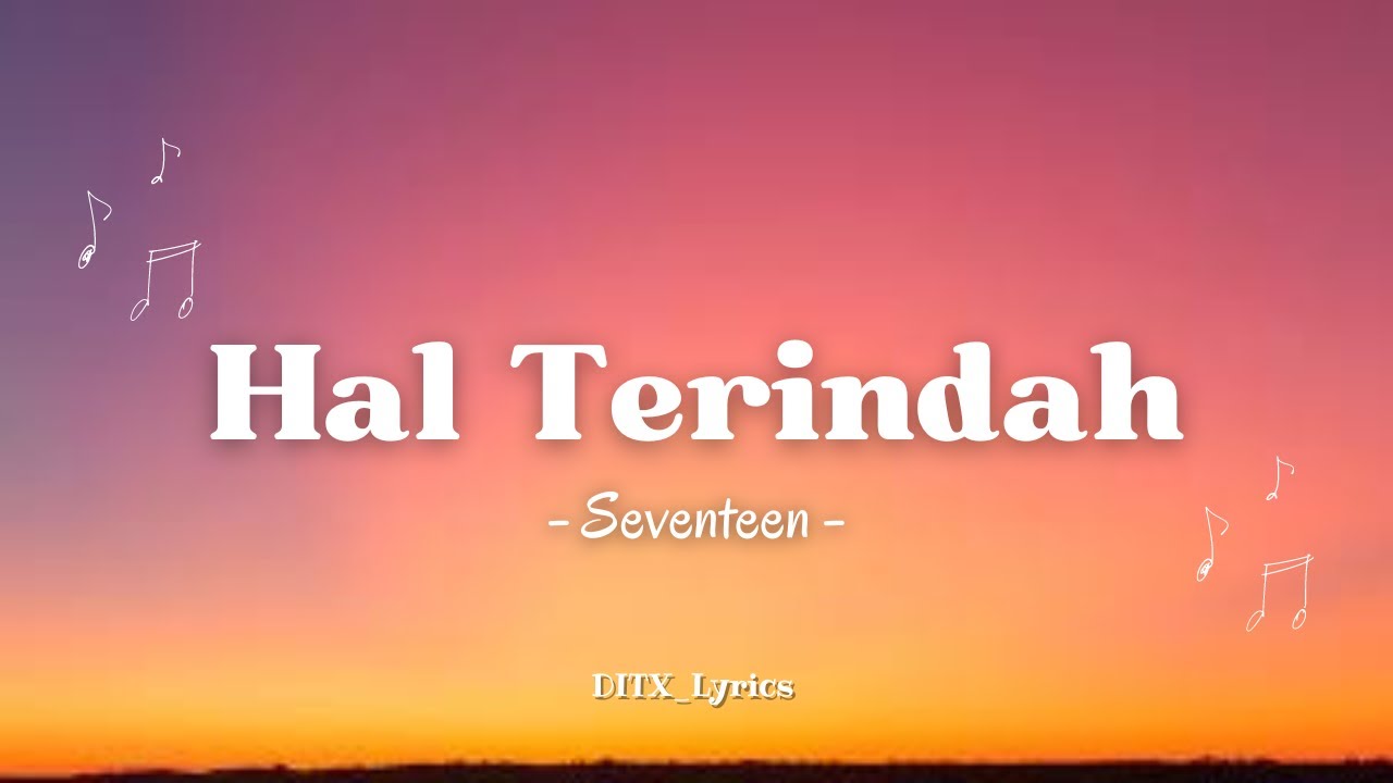 Hal Terindah - Seventeen ( Lirik ) - YouTube