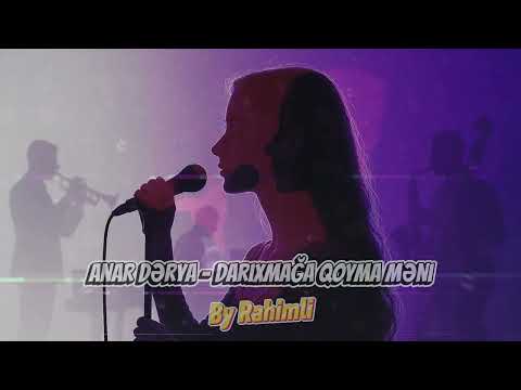 Anar Dərya Darıxmağa Qoyma Məni - By Rahimli #music #viral #aimusic