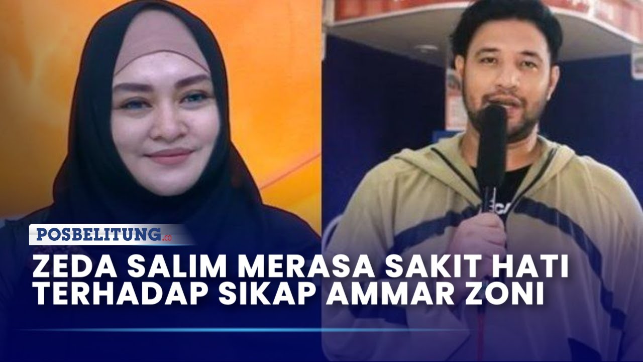 Zeda Salim Merasa Sakit Hati Terhadap Sikap Ammar Zoni, Kecewa ...