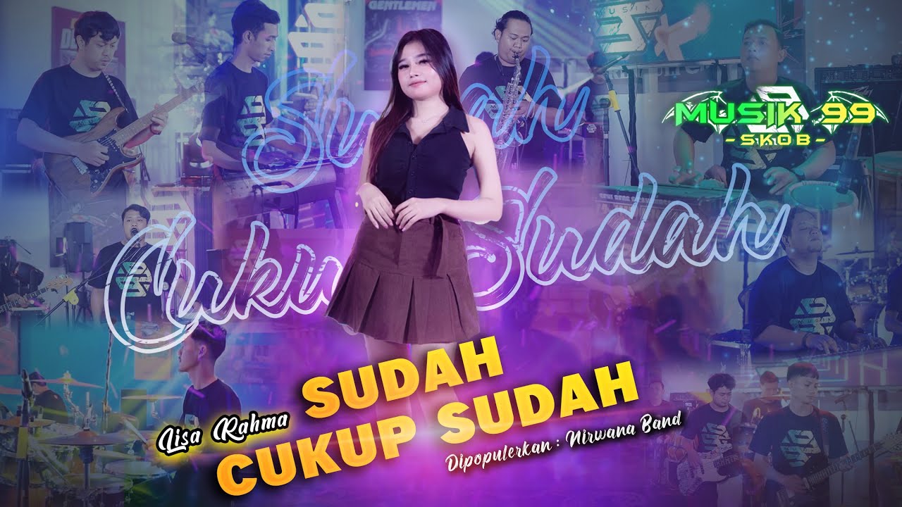 SUDAH CUKUP SUDAH - LISA RAHMA - MUSIK 99 SKOB - YouTube