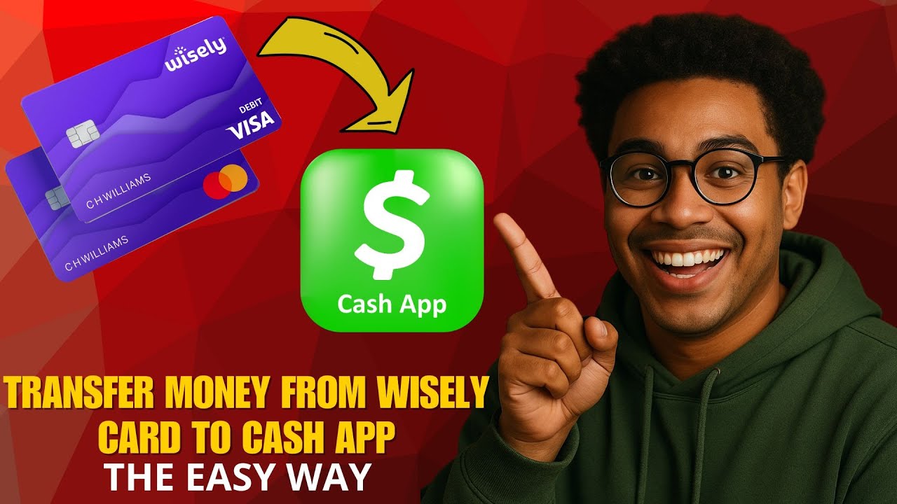How to Transfer Money from Wisely Card to Cash App in 2026 - YouTube