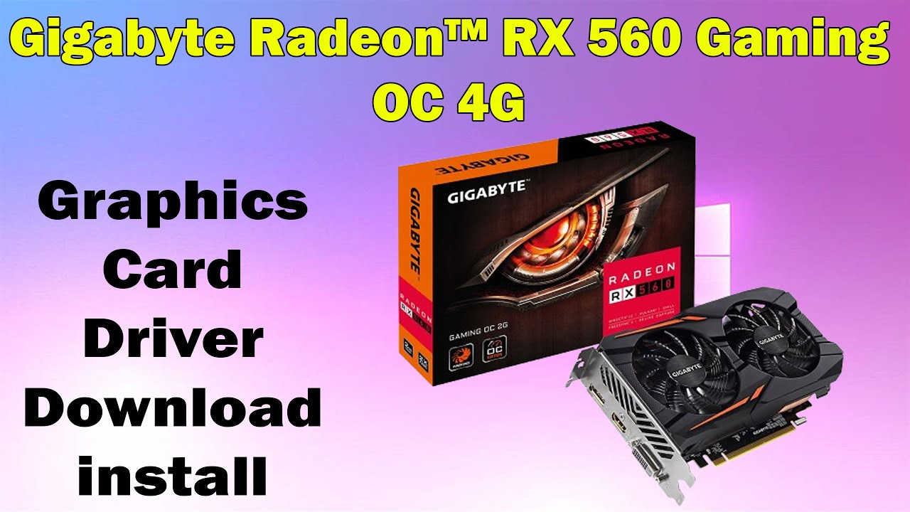 Download & Install Gigabyte RX 560 Gaming OC 4G Driver (Windows 10/11 ...