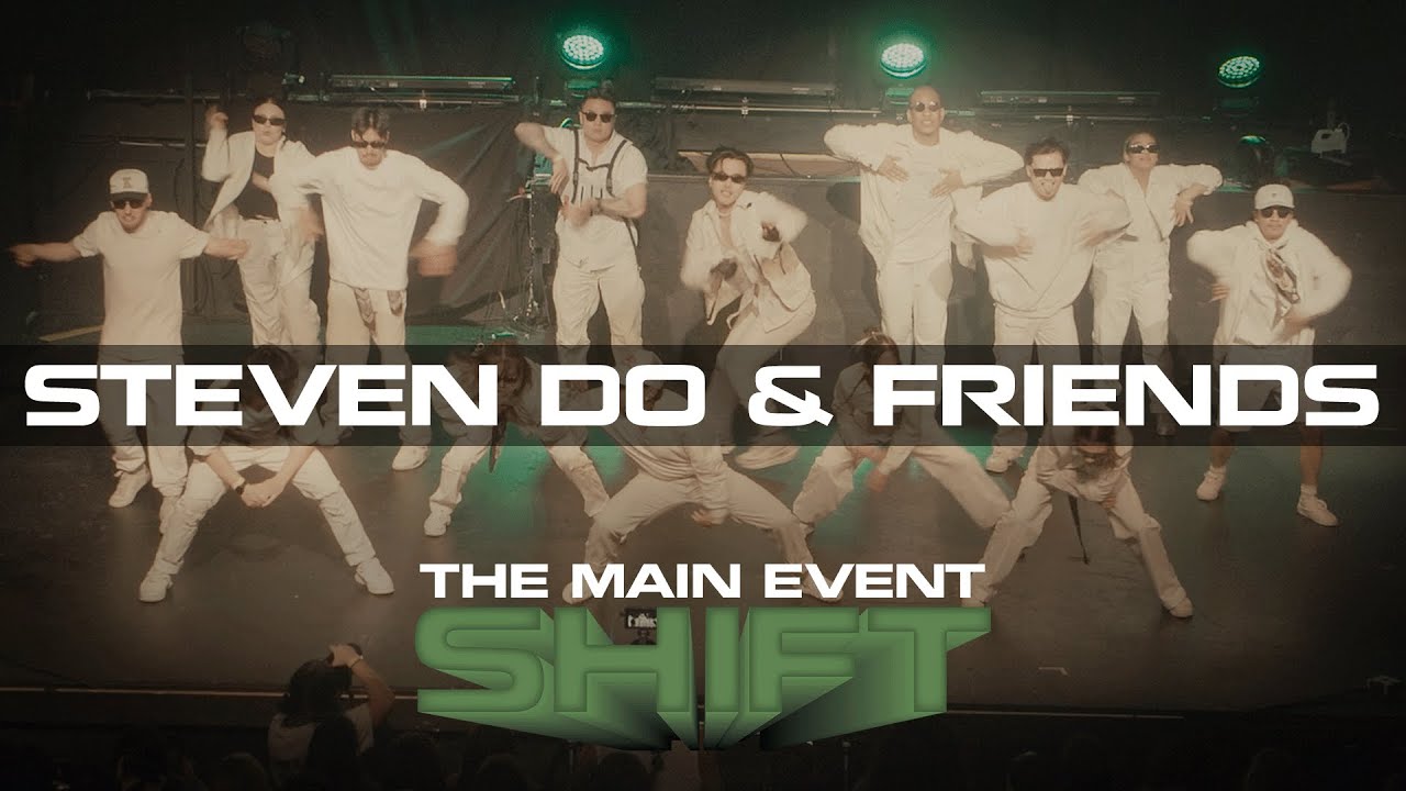 Steven Do & Friends | THE MAIN EVENT: Shift - YouTube