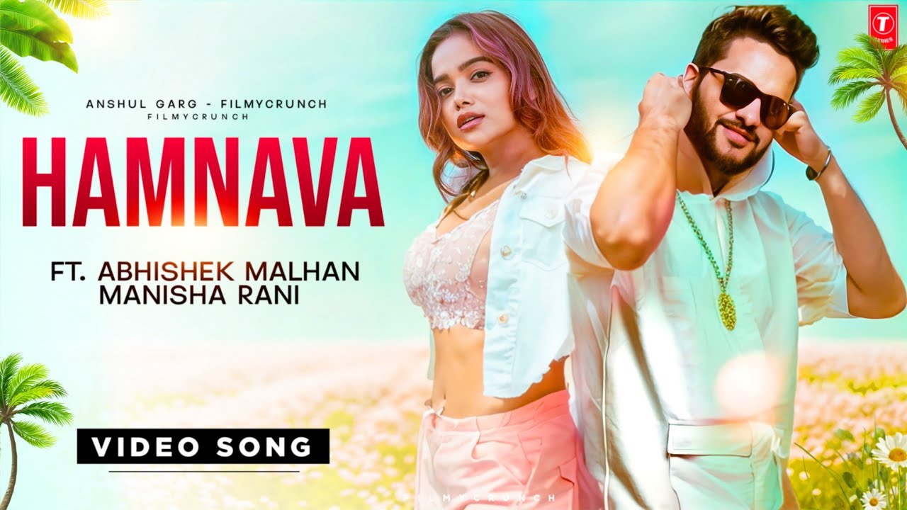 Hamnava Video Song | Fukra Insaan | Manisha Rani | Abhishek Malhan ...