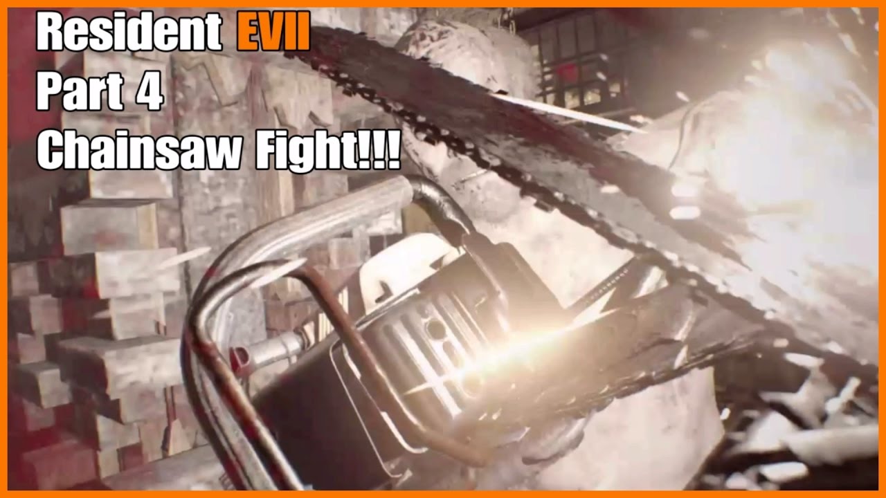 Resident Evil 7 Part 4 - Chainsaw Fight! - YouTube
