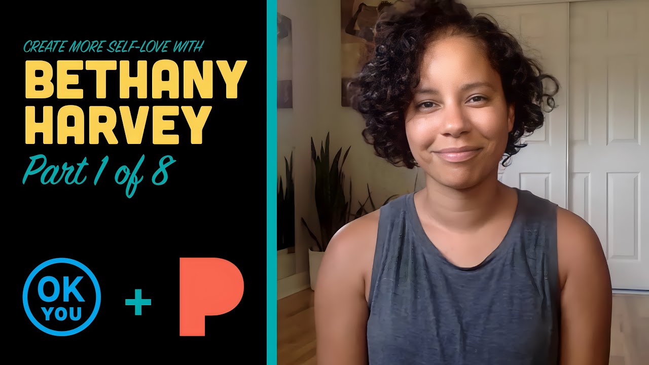 (1 of 8) Create More Self-Love with dancer Bethany Harvey - YouTube
