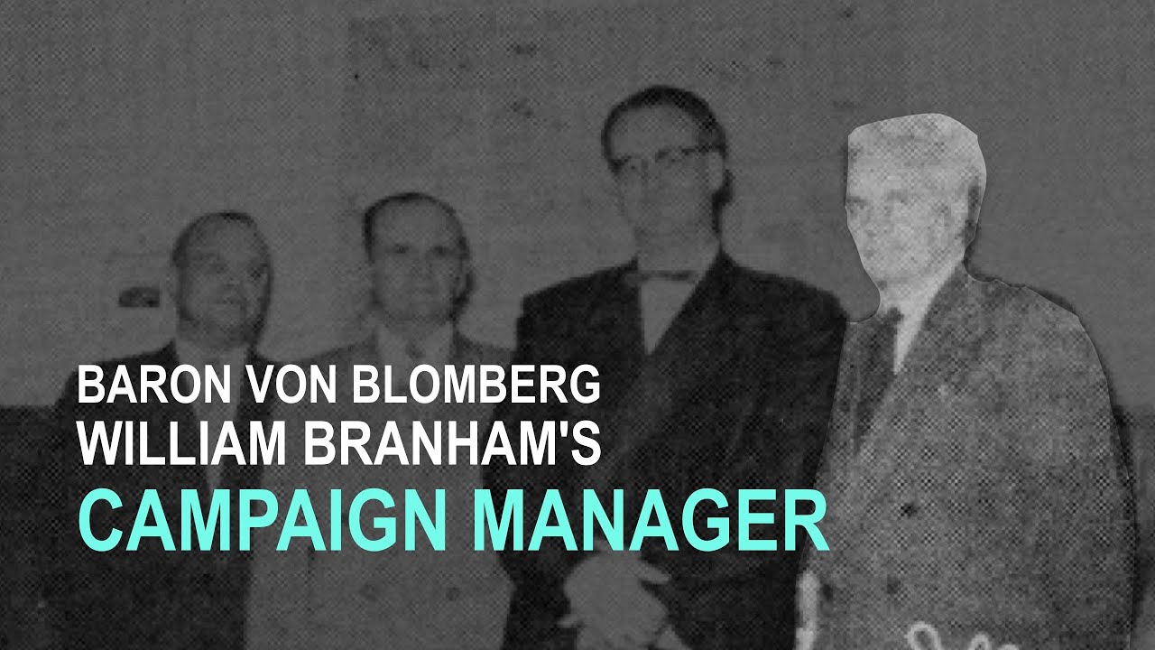 Baron Frary von Blomberg - William Branham's Campaign Manager - YouTube