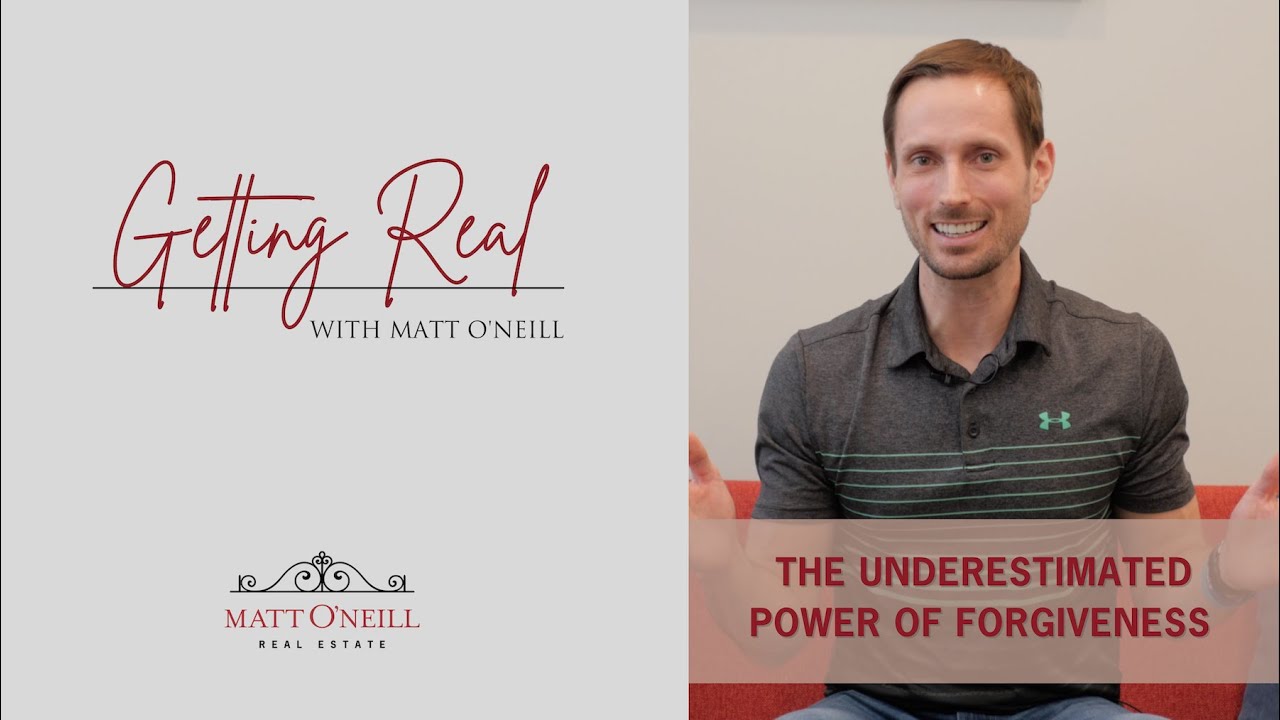 Getting Real With Matt O'Neill: The Underestimated Power Of Forgiveness ...