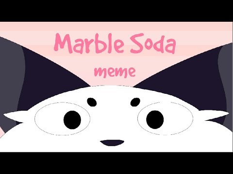 Marble Soda // Meme - YouTube