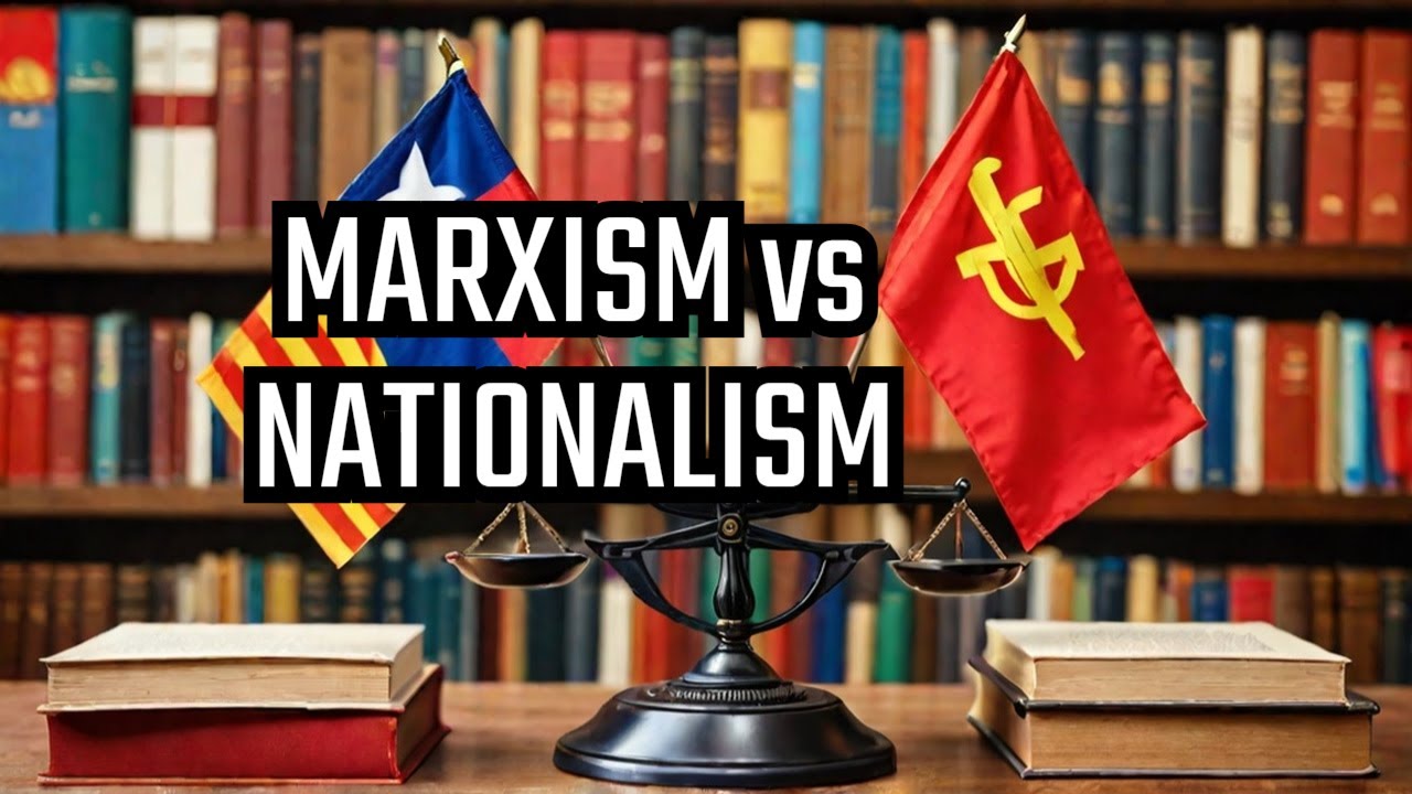 Marxism vs Nationalism: What’s the Real Relationship? - YouTube