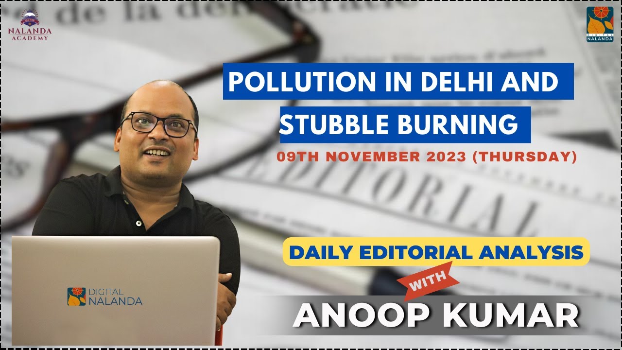Editorial Analysis: Pollution in Delhi and Stubble Burning [09th ...
