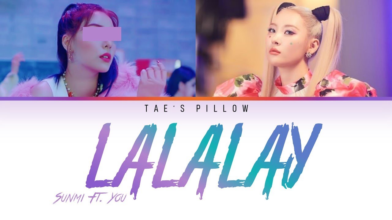 LALALAY - SUNMI FT. YOU (DUET VERSION) {COLOR CODED LYRICS} [HAN|ROM ...
