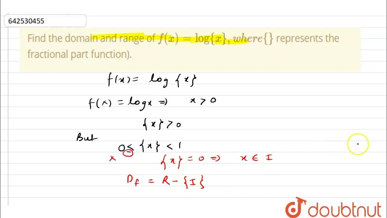 Find the domain and range of f(x)=log{x},w h e r e{}\nrepresents the fractional part function ...