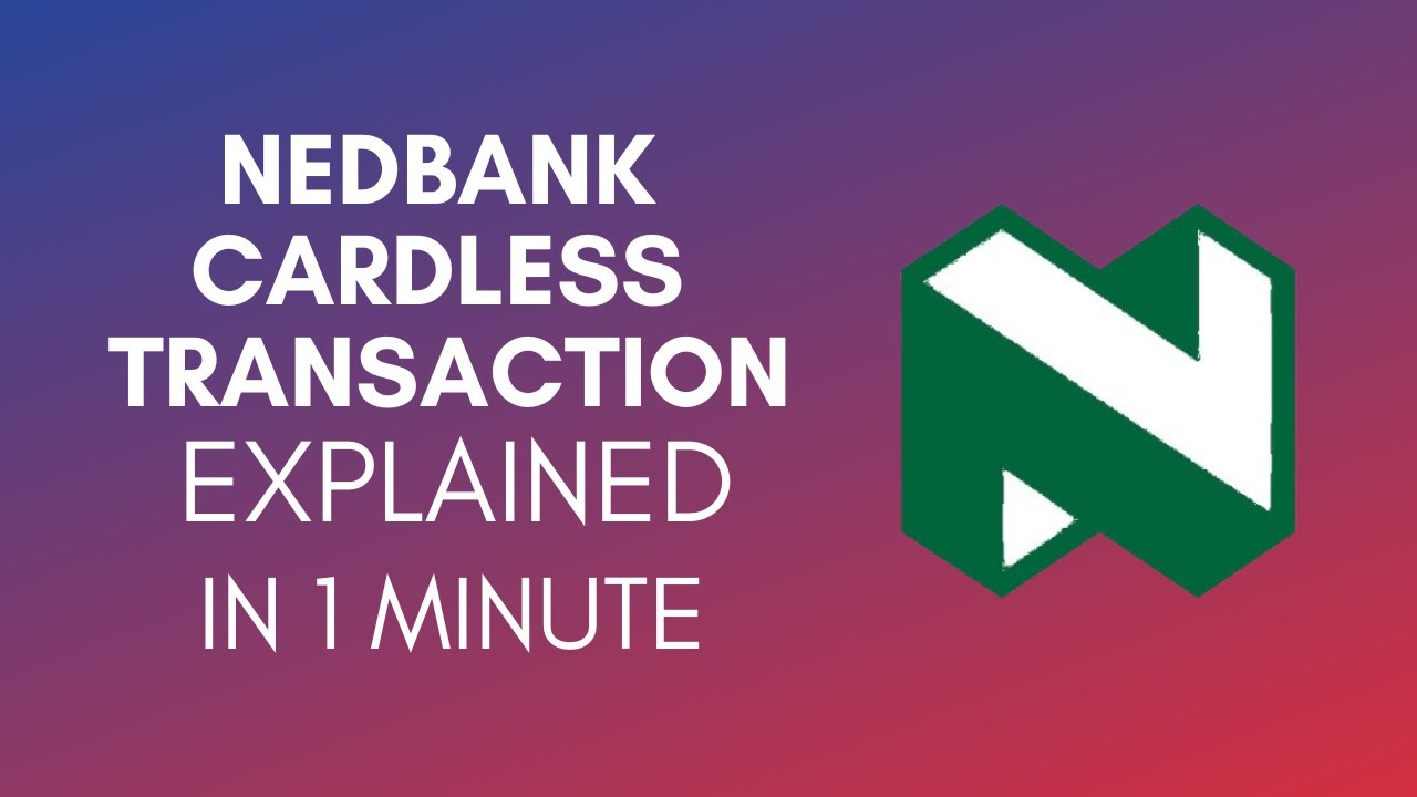 How To Do A Cardless Transaction With Nedbank (2025) - YouTube