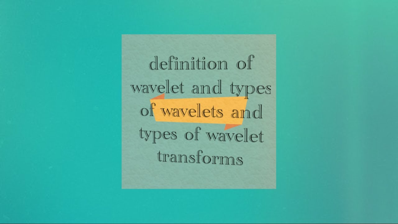 Basics of wavelets and types of wavelets - YouTube