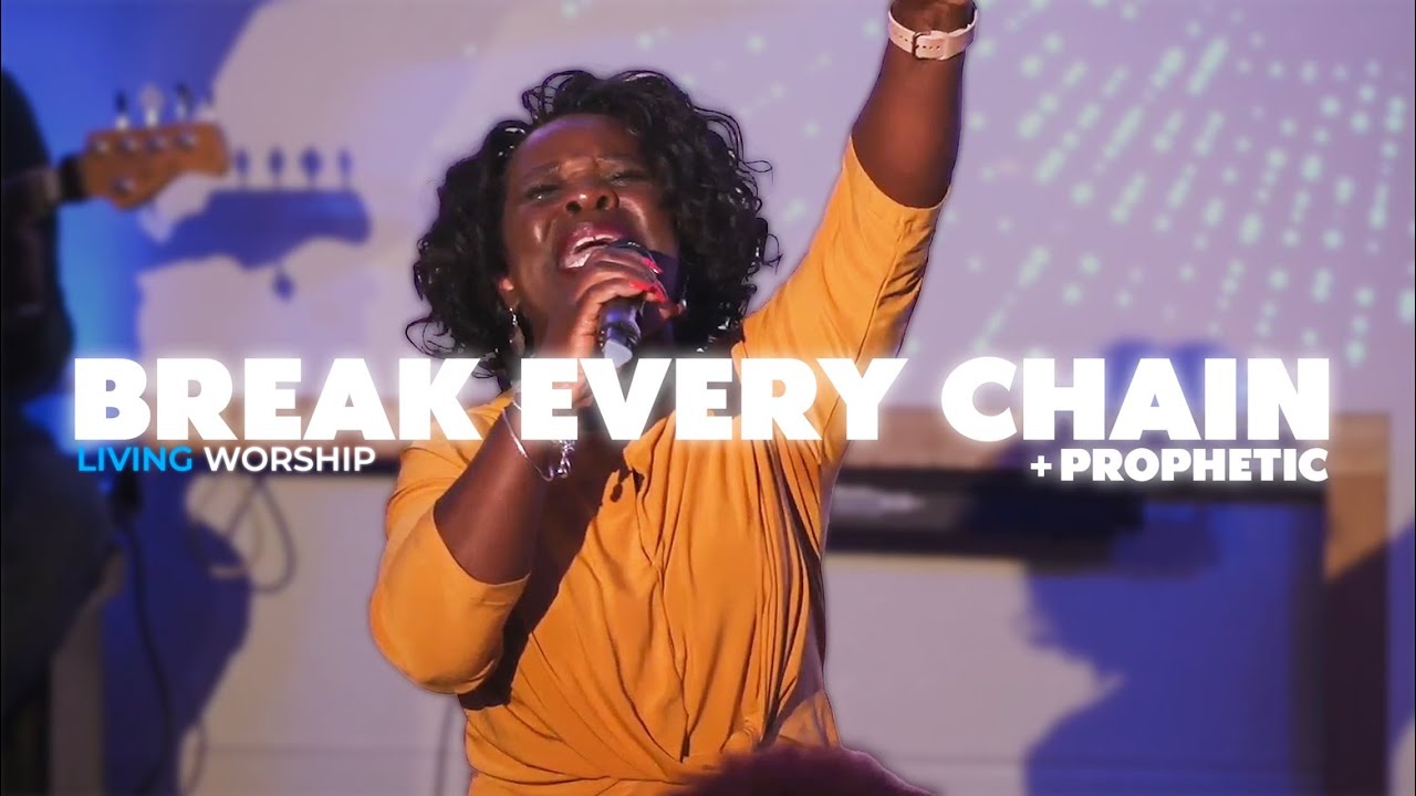 BREAK EVERY CHAIN + PROPHETIC // Worship Moments - YouTube