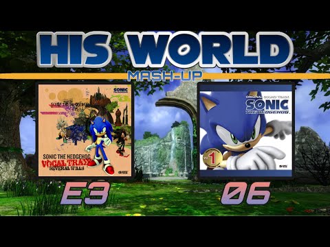 [Sonic ‘06] His World ~ E3 × 06 Mash-up