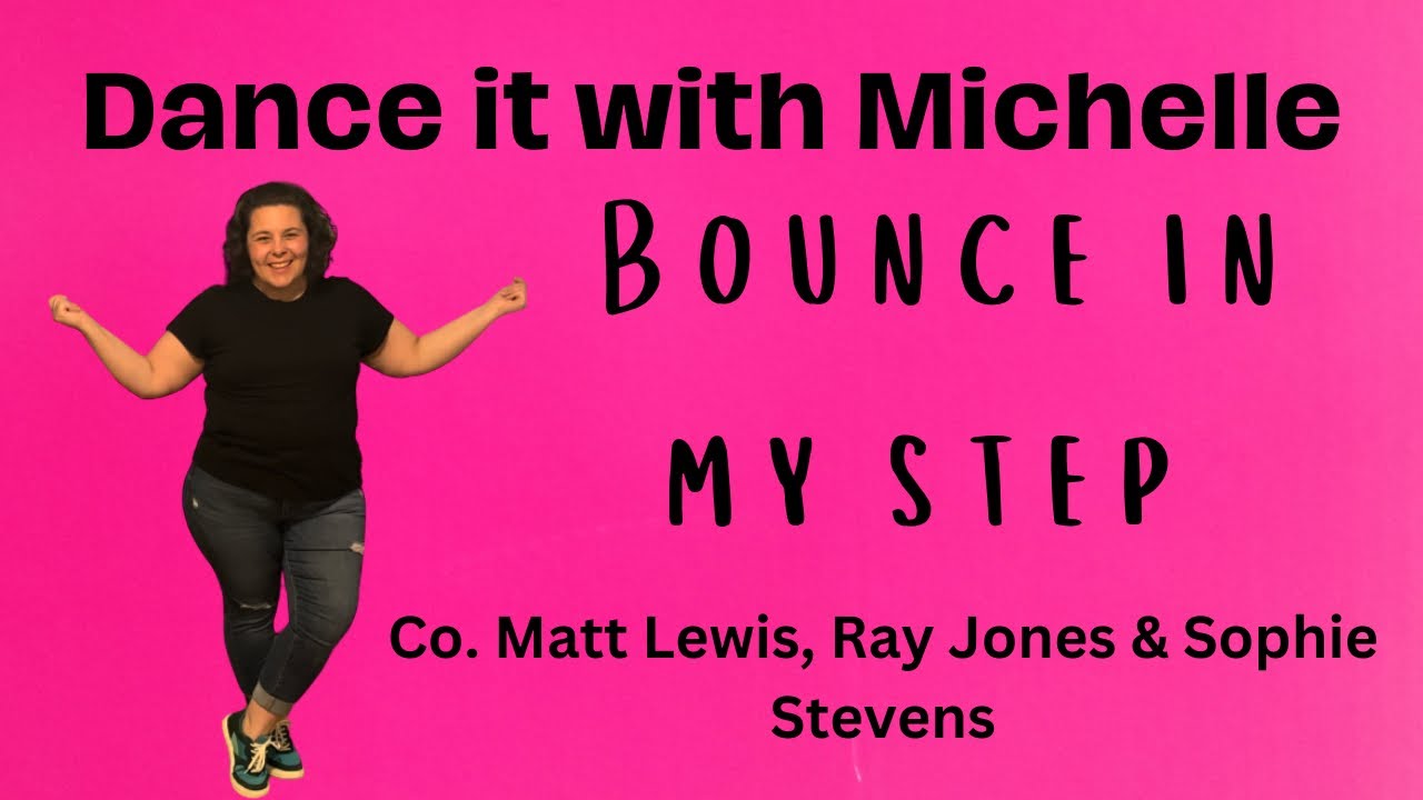 Dance it with Michelle- Bounce in my step - YouTube