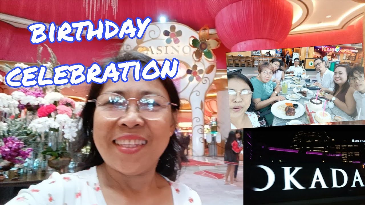 CELEBRATING My BIRTHDAY AT OKADA - YouTube