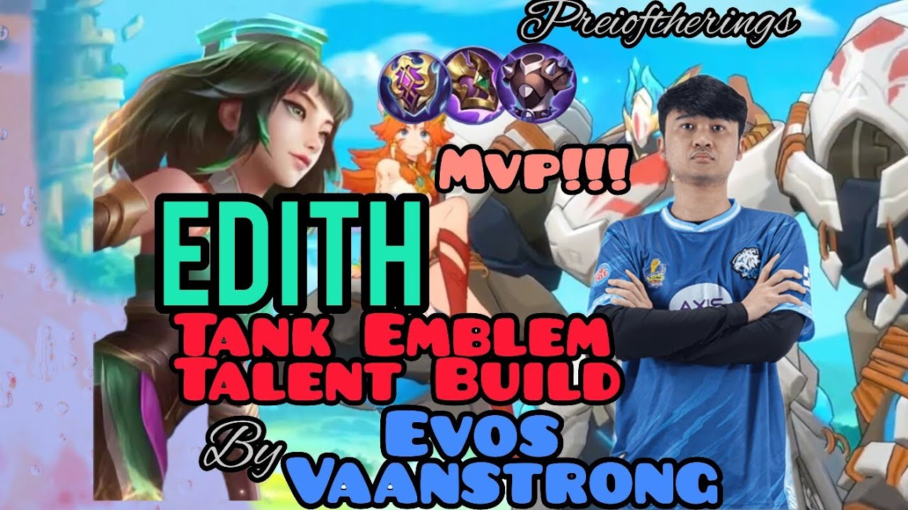 Edith Emblem & Talent build by Evos Vaanstrong!!! - YouTube