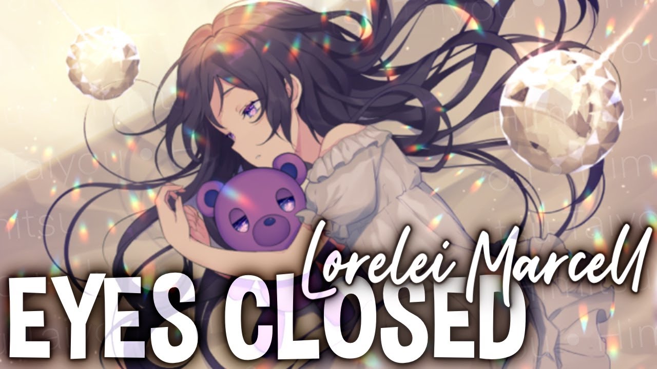 Nightcore - Eyes Closed (Lorelei Marcell) [Lyrics] - YouTube