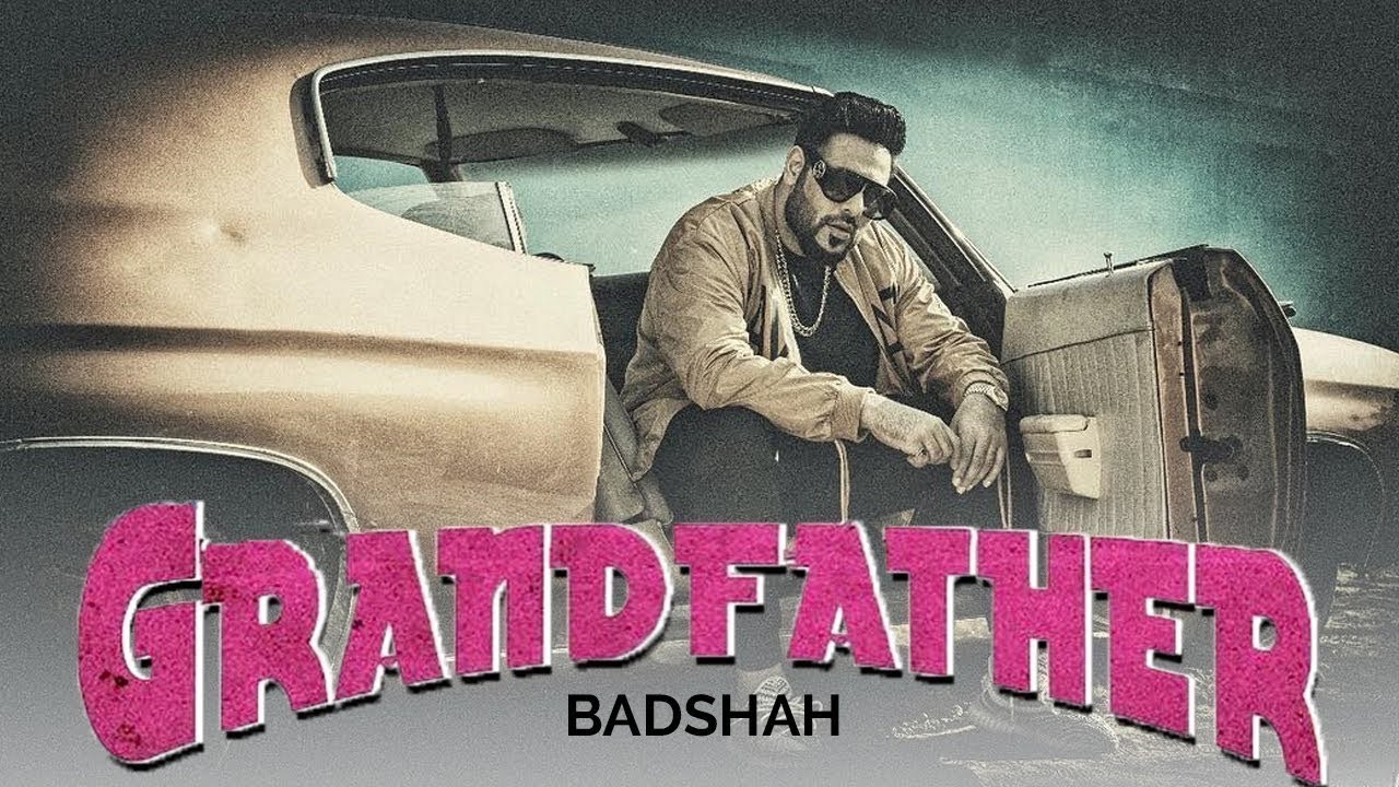 Grand Father - Badshah New Song ( FULL VIDEO ) Official Music Video ...