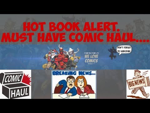 HOT BOOK ALERT: MUST HAVE COMIC HAUL. - YouTube