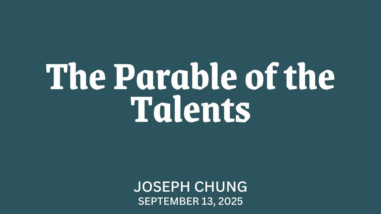 "The Parable of the Talents" - Joseph Chung - YouTube