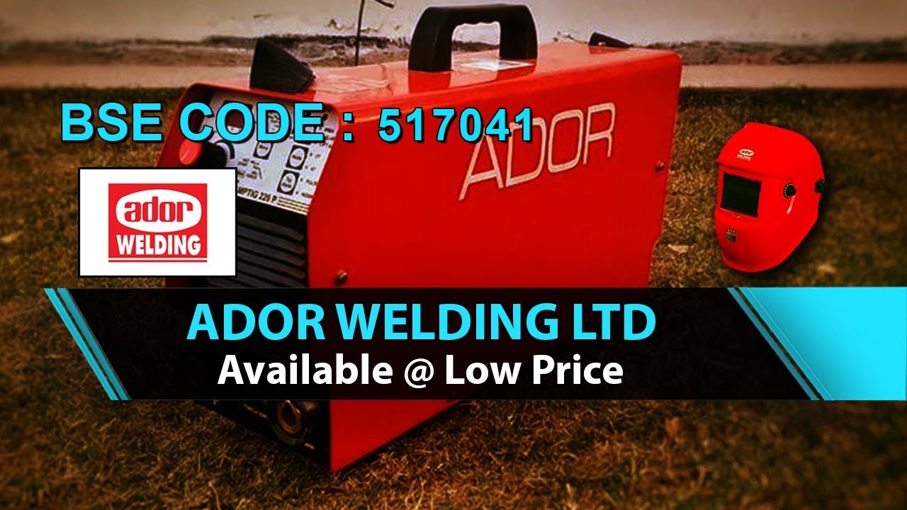 Ador Welding Ltd | Available @ Low Price | Investing | Finance | Share ...