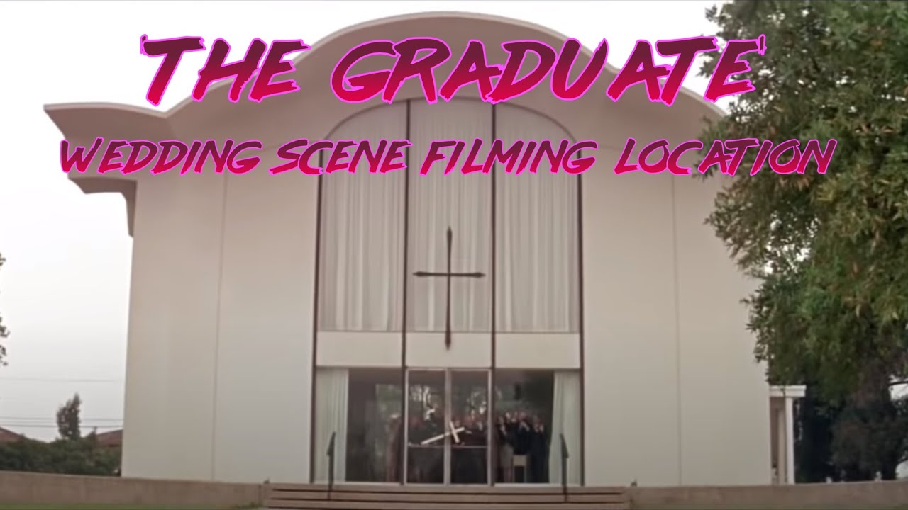 'The Graduate' Wedding Church Filming Location - Then & Now - YouTube