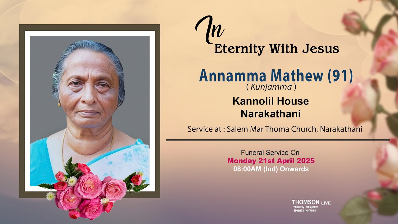 FUNERAL SERVICE OF ANNAMMA MATHEW (91) | KANNOLIL HOUSE NARAKATHANI ...