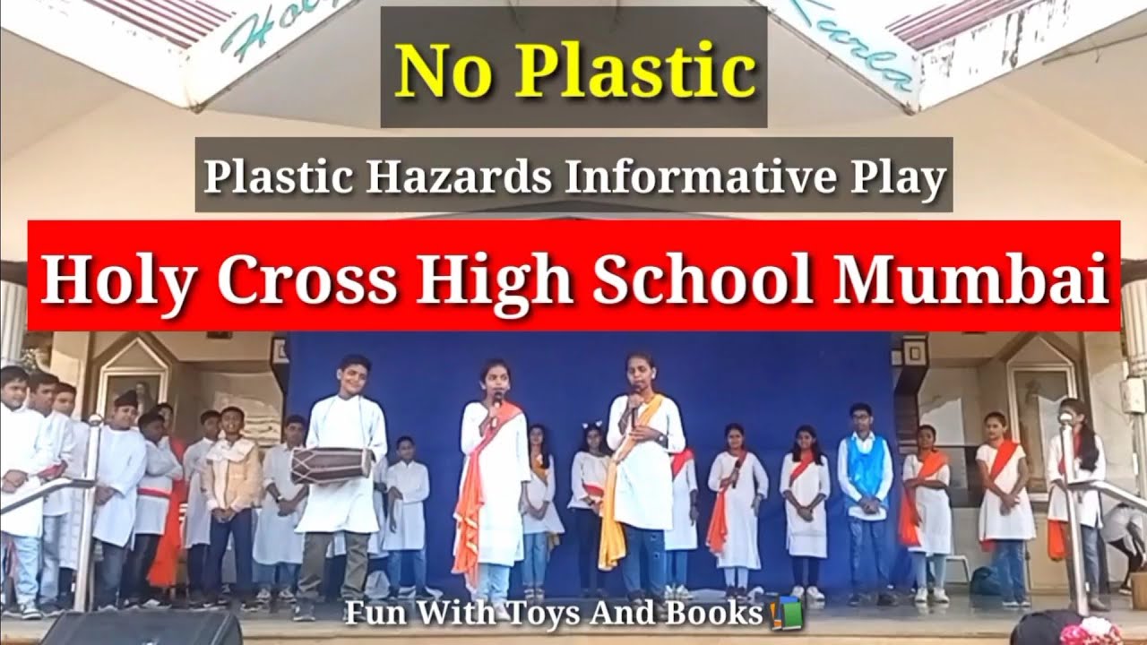 No Plastic Play | Plastic Hazards | How Plastic Troubles | Holy Cross ...