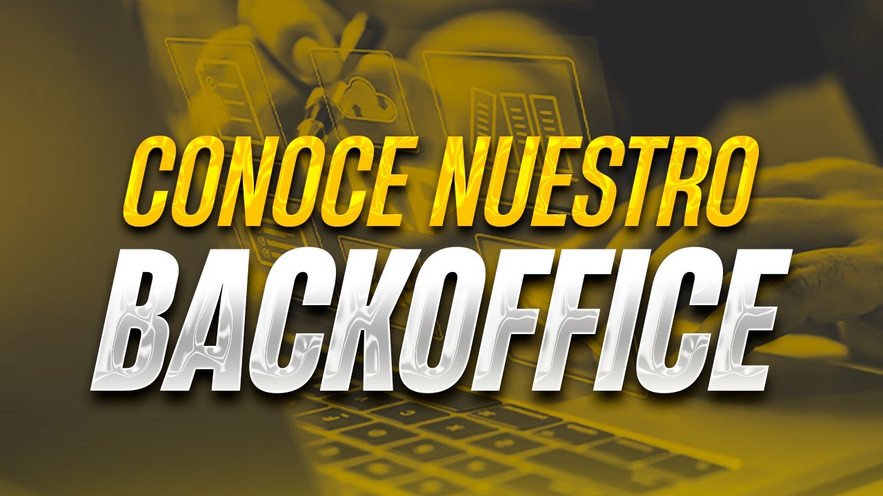 CONOCE EL BACKOFFICE EMPOWERIT TOP A DETALLE - YouTube
