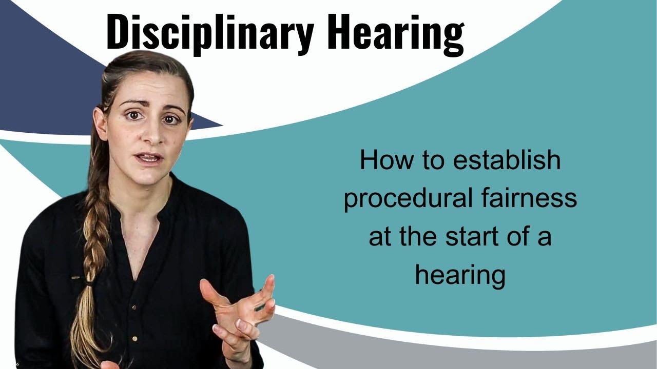 Disciplinary Hearing: Establishing PROCEDURAL fairness at the start of ...